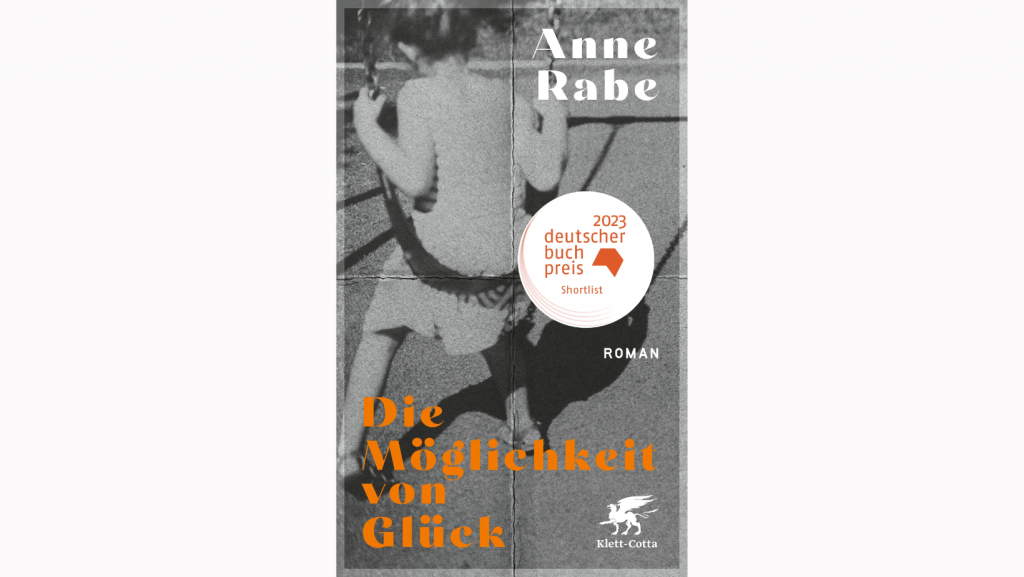 „Die Möglichkeit von Glück“ von Anne Rabe – Eine Rezension - PHILIPP