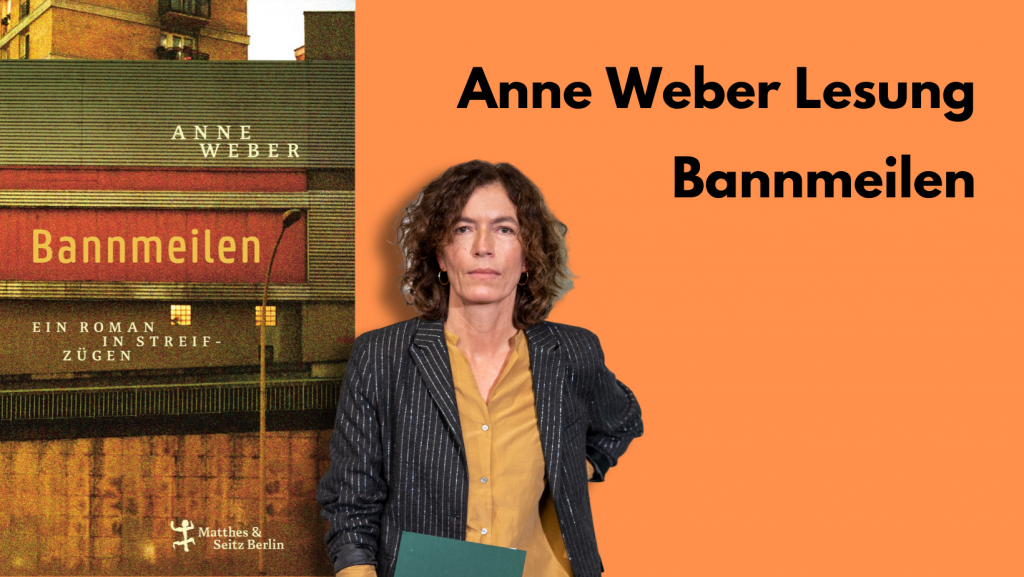 Lesung mit Anne Weber: „Bannmeilen“ – Auf Streifzügen durch ein anderes ...